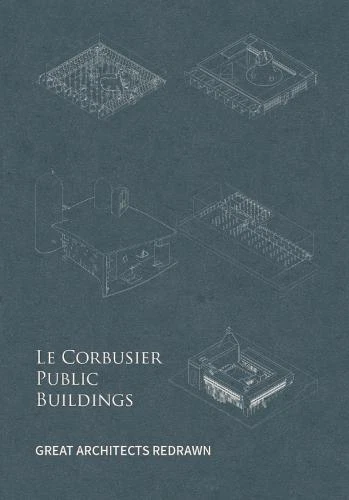 LE CORBUSIER PUBLIC Buildings (Great Architects Redrawn): 80 Por Yu Fei ...