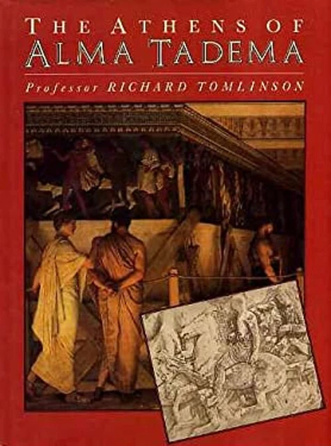 LA ATENAS DE Alma Tadema Tapa Dura Richard Tomlinson EUR 6,01 - PicClick FR