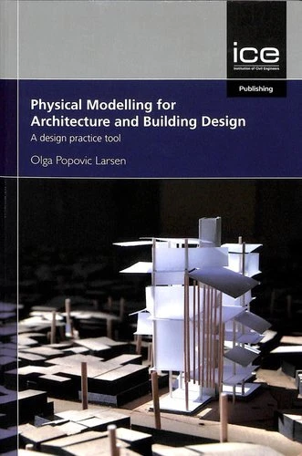 PHYSICAL MODELLING FOR Urban Design and Architecture A Design P ...