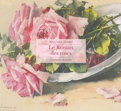 LE ROMAN DES roses, Alice Caron Lambert et Cooky Debidour EUR 3,00 ...