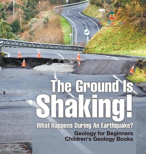 THE GROUND IS Shaking! What Happens During An Earthquake? Geology for ...
