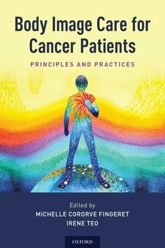 BODY IMAGE CARE for Cancer Patients: Principles and Practice by ...