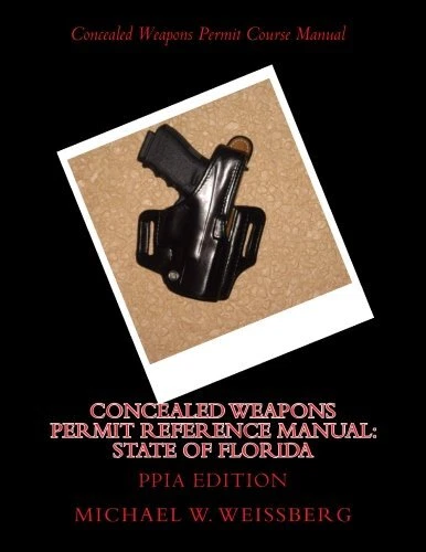 CONCEALED WEAPONS PERMIT Reference Manual: State of Florida: PPIA ...