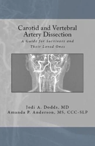 CAROTID AND VERTEBRAL Artery Dissection: A Guide For Survivors and ...