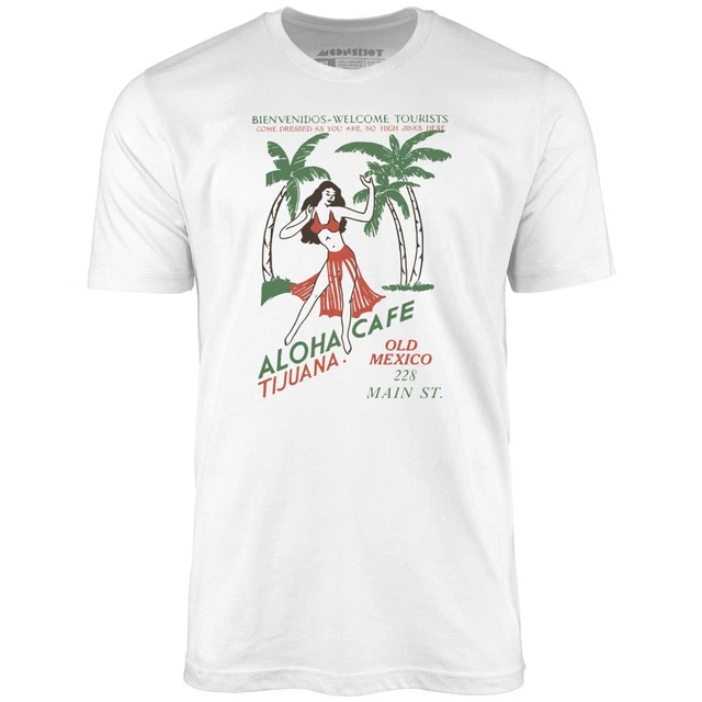 ALOHA CAFE - Tijuana, Mexico - Vintage Tiki Bar - Unisex T-Shirt Size S ...
