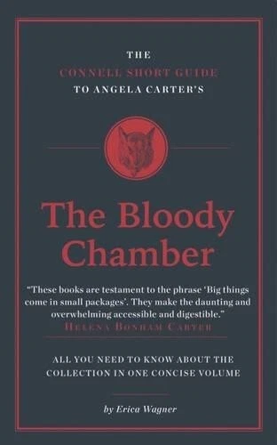 ERICA WAGNER THE Connell Short Guide To Angela Carter's The Bloody ...