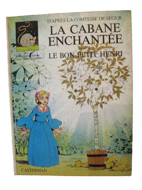 LA CABANE ENCHANTÉE. Le bon petit Henri d' après la Comtesse de Ségur ...