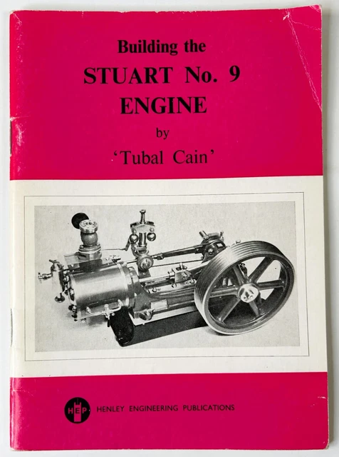 BUILDING THE STUART No. 9 Engine By Tubal Cain Henley Engineering PB ...