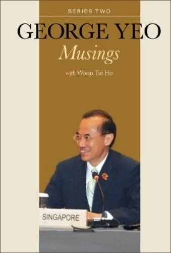 GEORGE YONG-BOON YEO George Yeo: Musings - Series Two (Poche) EUR 79,88 ...