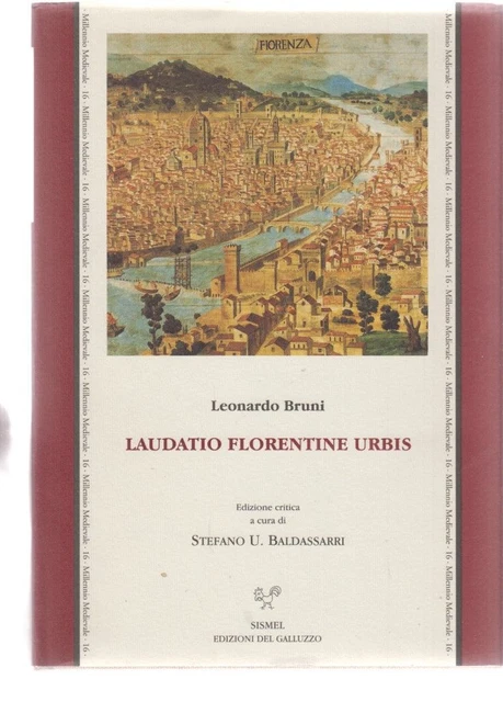 LAUDATIO FLORENTINE URBIS. Edizione critica a cura di Stefano U. Baldassarri. Br EUR 153,00 ...