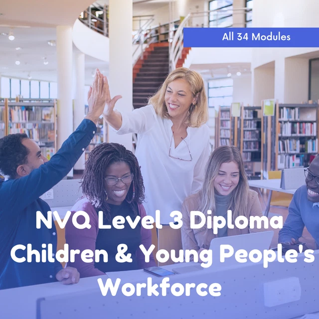 2024 NVQ LEVEL 3 Diploma: Children & Young People's Workforce - All 34 ...
