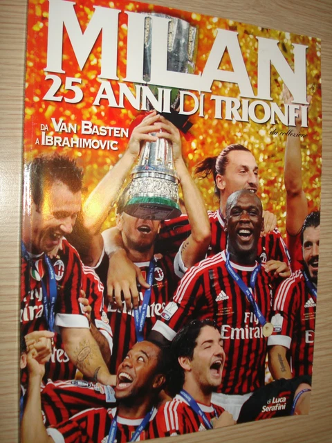 LIVRE MILAN AC 1986 2011 De Van Basten À Ibrahimovic 25 Ans Triomphes ...