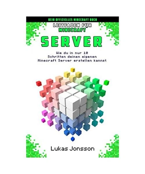 LEITFADEN FÜR MINECRAFT Server: Wie du in nur 10 Schritten deinen ...