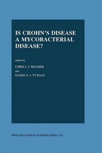 LA MALADIE DE Crohn est-elle une maladie mycobactérienne ? par Chr.J Mulder (anglais) livre de ...