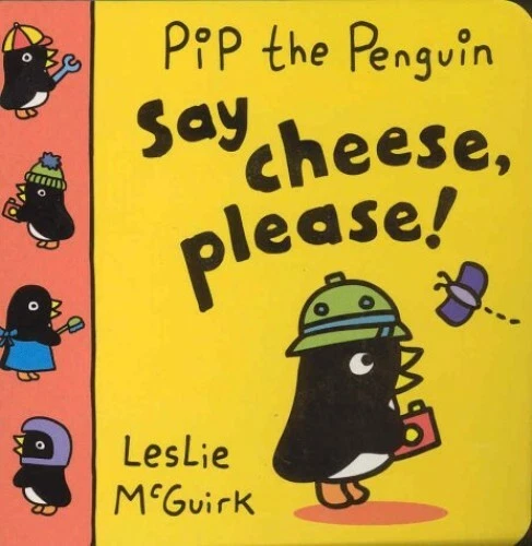 PIP PENGUIN:SAY CHEESE Please (Pip the Penguin) by McGuirk, Leslie ...