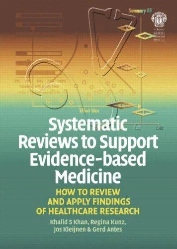 SYSTEMATIC REVIEWS TO Support Evidence-Based Medicine: How to review ...