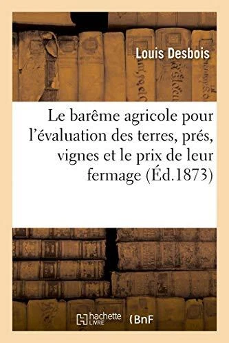 LE BAREME AGRICOLE pour l'evaluation des terres, des pres, des vignes ...