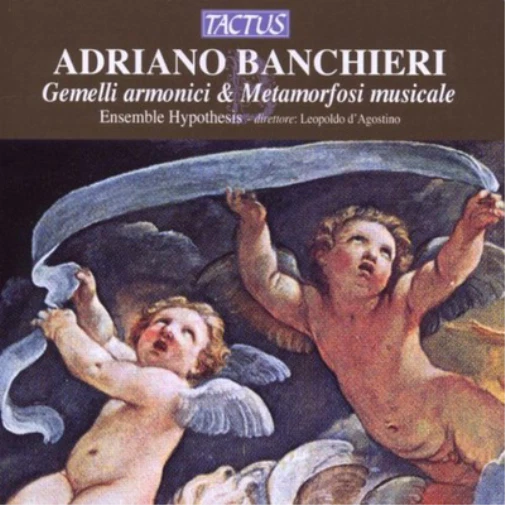 ADRIANO BANCHIER ADRIANO Banchieri: Gemelli Armonici & Metamorfosi ...