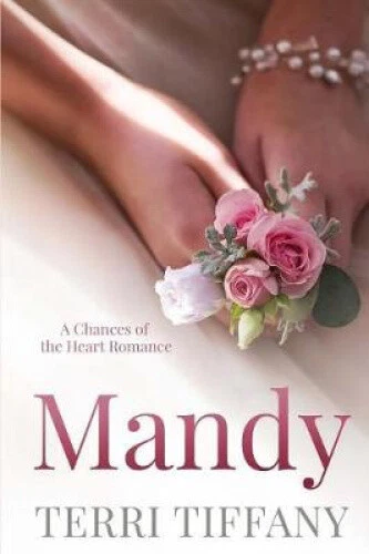 MANDY: A CHANCES of the Heart Romance by Terri Tiffany NEUF EUR 24,22 ...