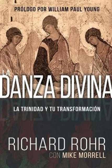 LA DANZA DIVINA: La Trinidad Y Tu Transformaci?n by Father Richard Rohr (Spanish EUR 20,18 ...
