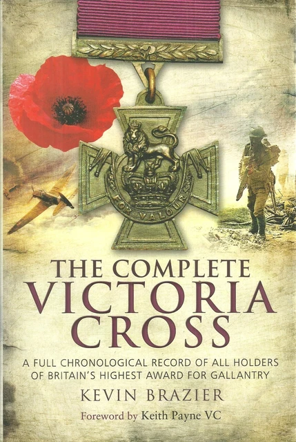 THE COMPLETE VICTORIA CROSS - Record of all Holders - Written by Kevin ...