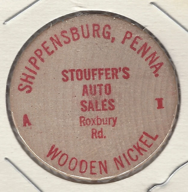 1976, STOUFFER'S AUTO SALES, Shippensburg, Pennsylvania Wooden Nickel ...
