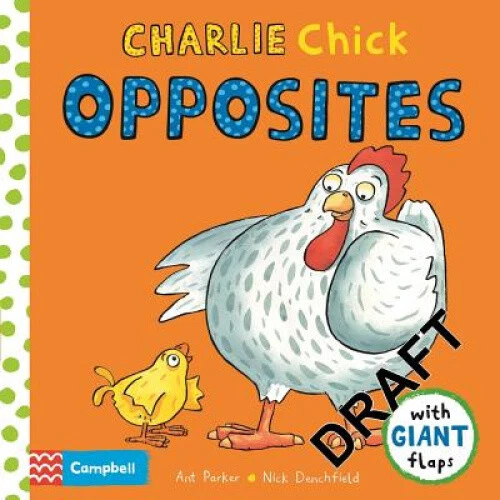 CHARLIE CHICK OPPOSITES (Charlie Chick) [Board book] by Nick Denchfield ...