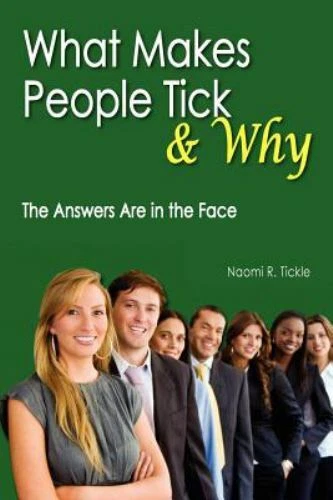 WHAT MAKES PEOPLE Tick and Why: The Answers Are in the Face by Tickle ...