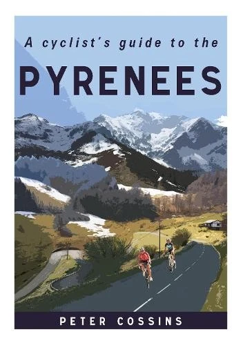 PETER COSSINS A Cyclist's Guide to the Pyrenees (Relié) EUR 29,25 ...