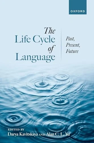 THE LIFE CYCLE of Language: Past, Present, and Future by Darya ...