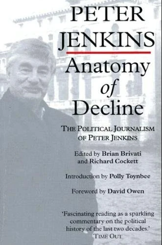 ANATOMY OF DECLINE: The Journalism of Peter Jen... by Cockett, Richard ...