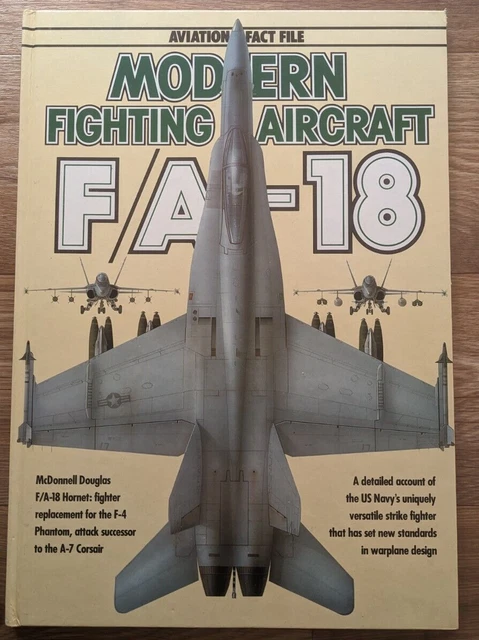 AVIATION FACT FILE. Modern Fighting Aircraft. FA-18. Mike Spick ...