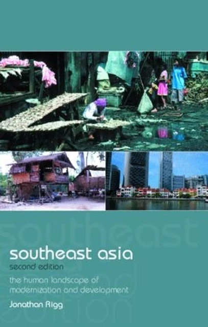 SOUTHEAST ASIA: THE Human Landscape of Modernization and Development by ...