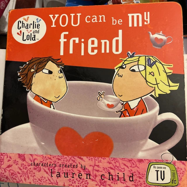 CHARLIE AND LOLA: You Can be My Friend by Lauren Child 0141384352 £2.51 ...