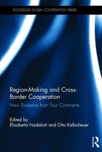 REGION-MAKING AND CROSS-BORDER Cooperation: New Evidence from Four ...