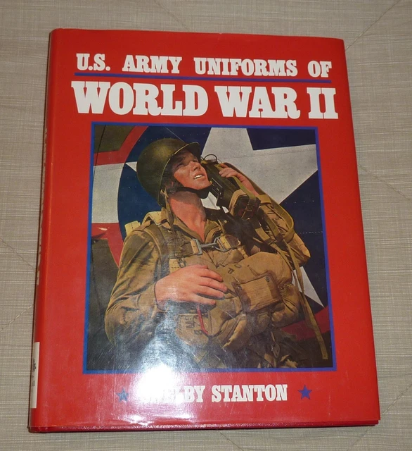 STANTON SHELBY - US Army Uniforms of World War II - ed. Greenhill Books ...