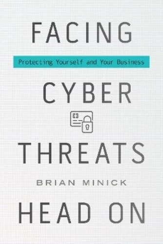 BRIAN MINICK FACING Cyber Threats Head On (Relié) EUR 51,64 - PicClick FR