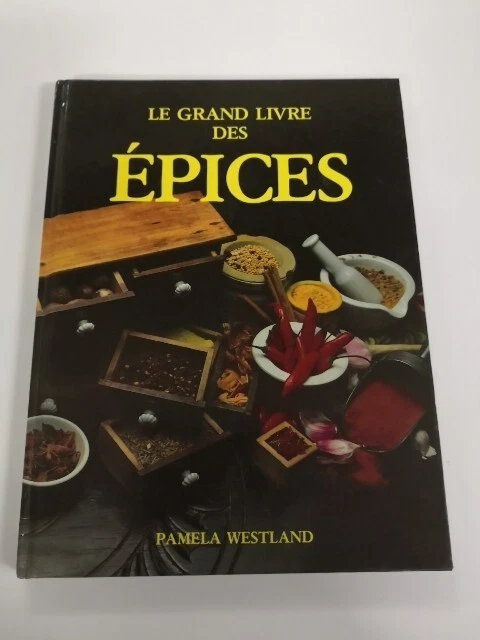 LE GRAND LIVRE des épices.... PAMELA WESTLAND.. EUR 6,00 - PicClick FR
