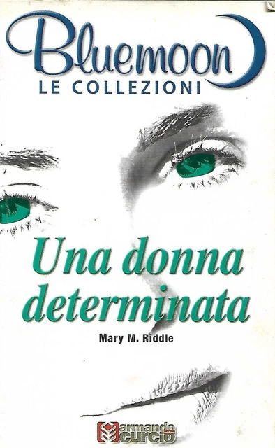 UNA DONNA DETERMINATA - Mary M.riddle - Bluemoon Le Collezioni 2 ...