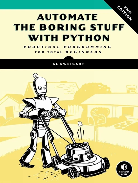 AUTOMATE THE BORING Stuff With Python, 2nd Edition: Practical ...