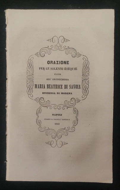 ORAZIONE SOLENNI ESEQUIE Maria Beatrice Di Savoia Duchessa Di Modena ...