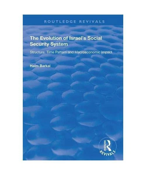 THE EVOLUTION OF Israel's Social Security System: Structure, Time ...