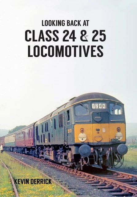 LOOKING BACK AT Class 24 25 Locomotives by Kevin Derrick (Paperback ...