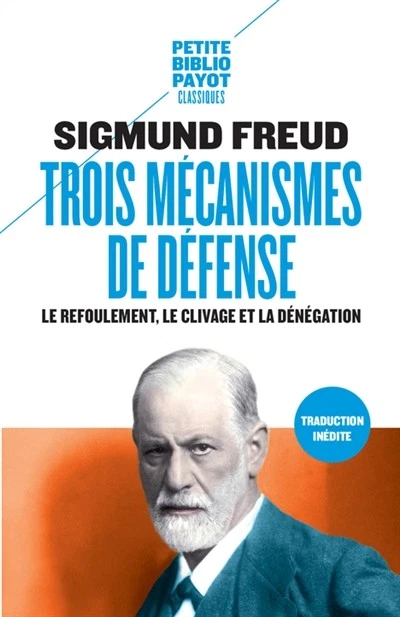 TROIS MECANISMES DE defense: Le refoulement, le clivage et la ...