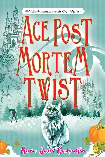 CARPENTER, KURA JANE Ace Post Mortem Twist: Wyld Enchantment Woods Coz ...