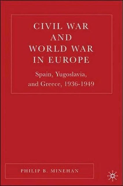 CIVIL WAR AND World War in Europe: Spain, Yugoslavia, and Greece, 1936 ...
