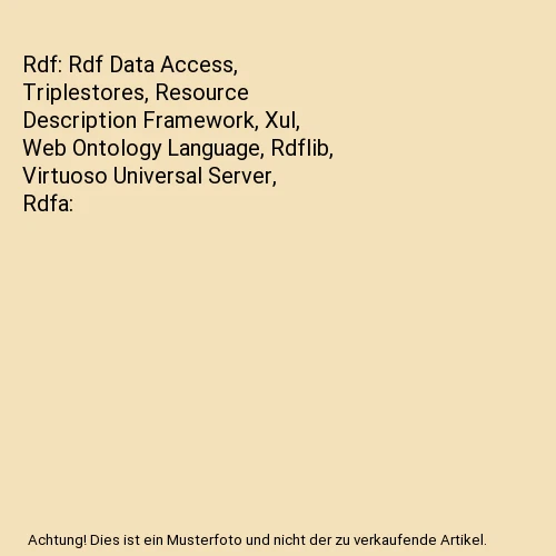 RDF: RDF DATA Access, Triplestores, Resource Description Framework, Xul, Web Ont EUR 24,72 ...
