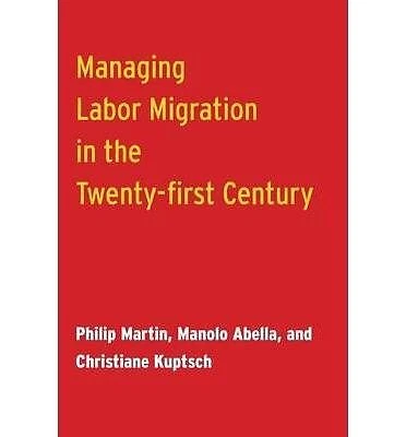 MANAGING LABOR MIGRATION in the Twenty-first Century, Paperback by ...