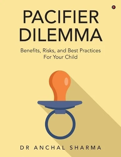 PACIFIER DILEMMA: BENEFITS, Risks and Best practices for your child ...