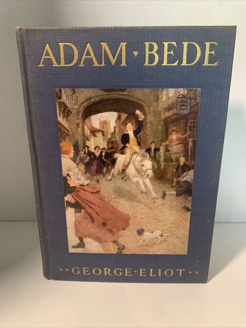 GEORGE ELIOT ADAM BEDE Dodd, Mead and Company, 1926 Illustd HC Nice ...